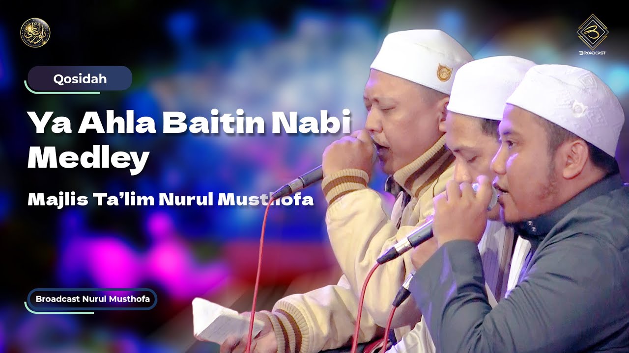 Qosidah Ya Ahla Baitin Nabi Medley - Nurul Musthofa | # ...
