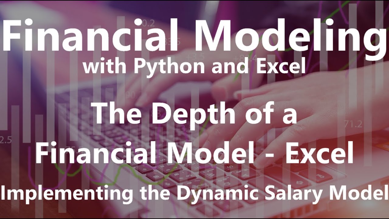 Implementing the Dynamic Salary Model - The Depth of a Financial Model ...
