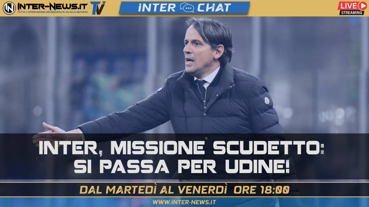 Inter, missione scudetto: si passa per Udine! | Inter Chat LIVE su ...