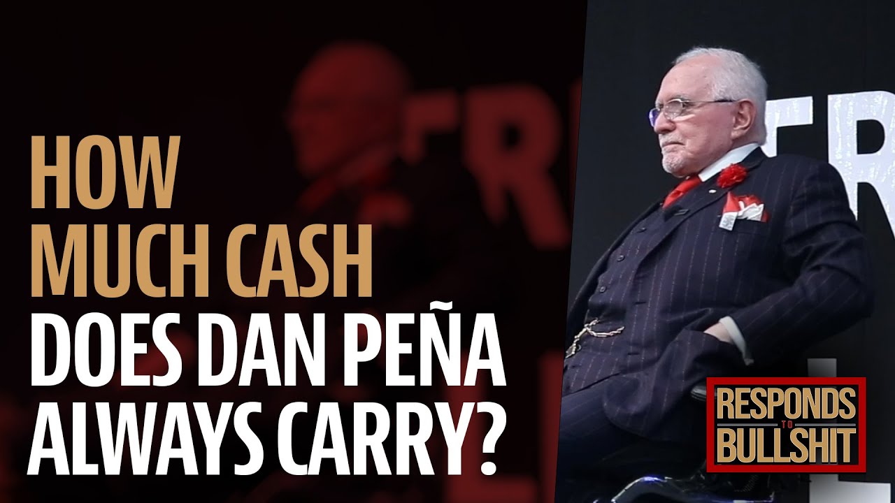 HOW MUCH CASH DOES DAN PEÑA ALWAYS CARRY? | DAN RESPONDS TO BULLSHIT ...