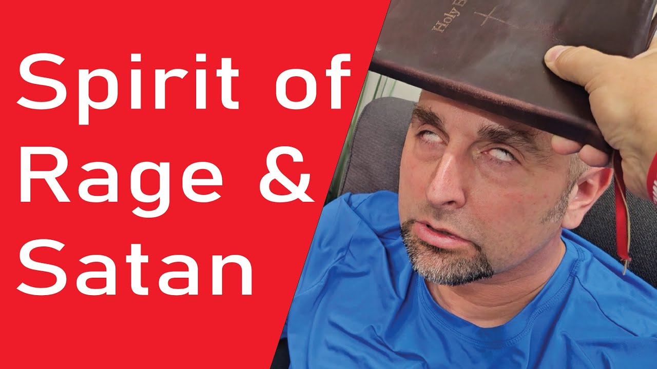 Spirit of Rage and Satan Cast Out! - YouTube