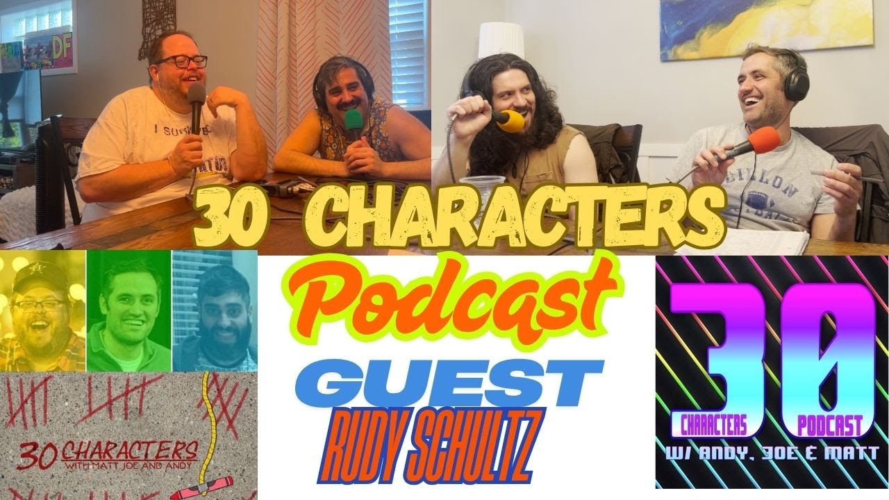 RUDY SCHULTZ FULL EPISODE | 30 Characters Podcast | Comedy Podcast ...