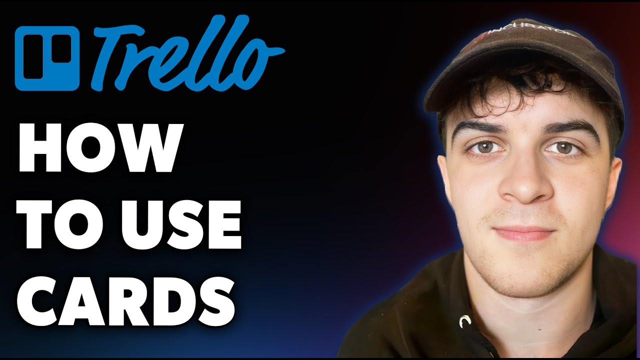 How to Use Trello Cards (Full 2025 Guide) - YouTube