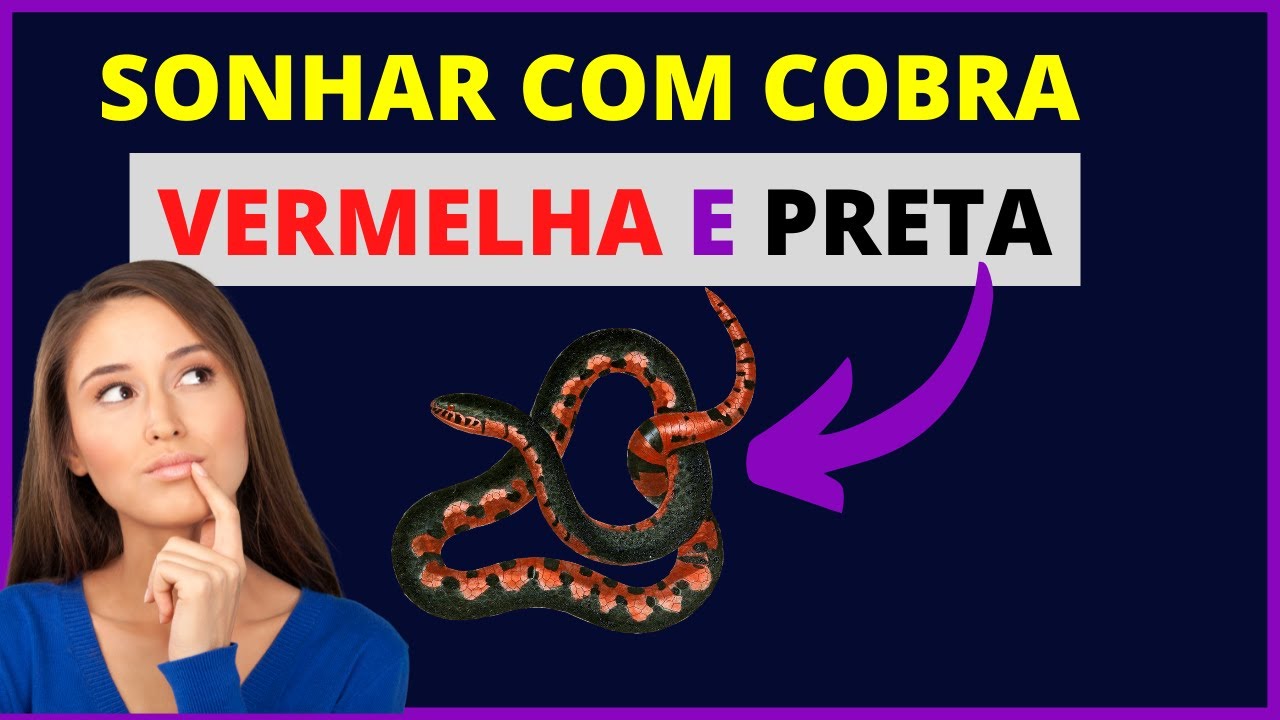 sonhar-com-cobra-vermelha-e-preta-entenda-o-que-significa-youtube