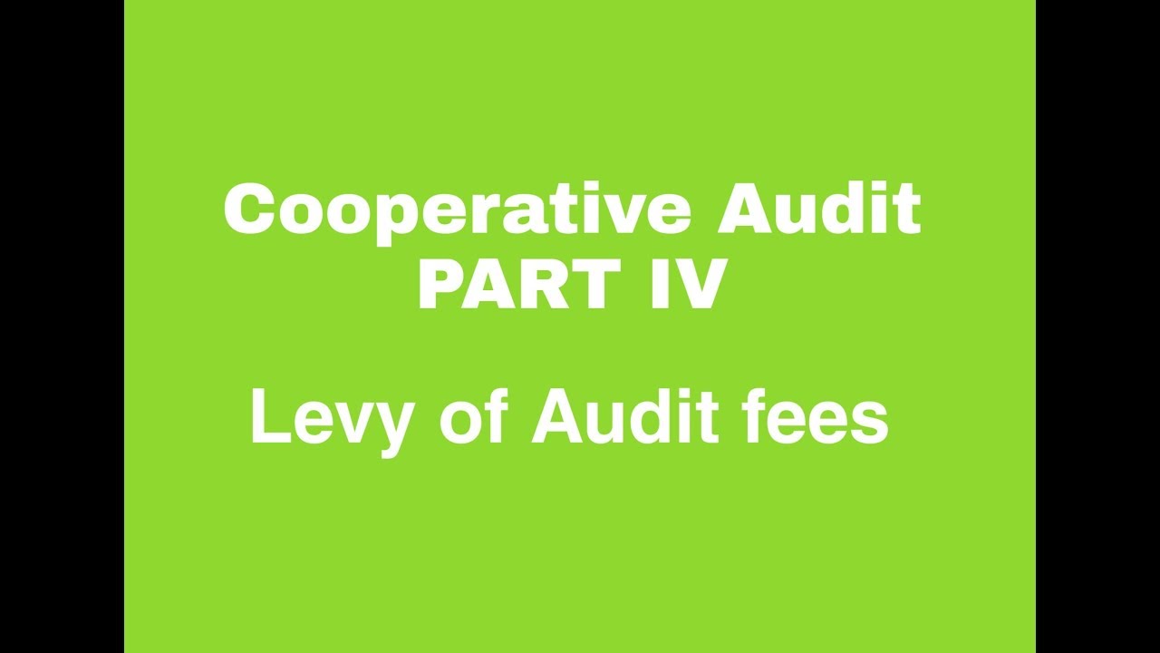 Cooperative Audit PART IV Levy of Audit fees-For cooperative Inspector ...