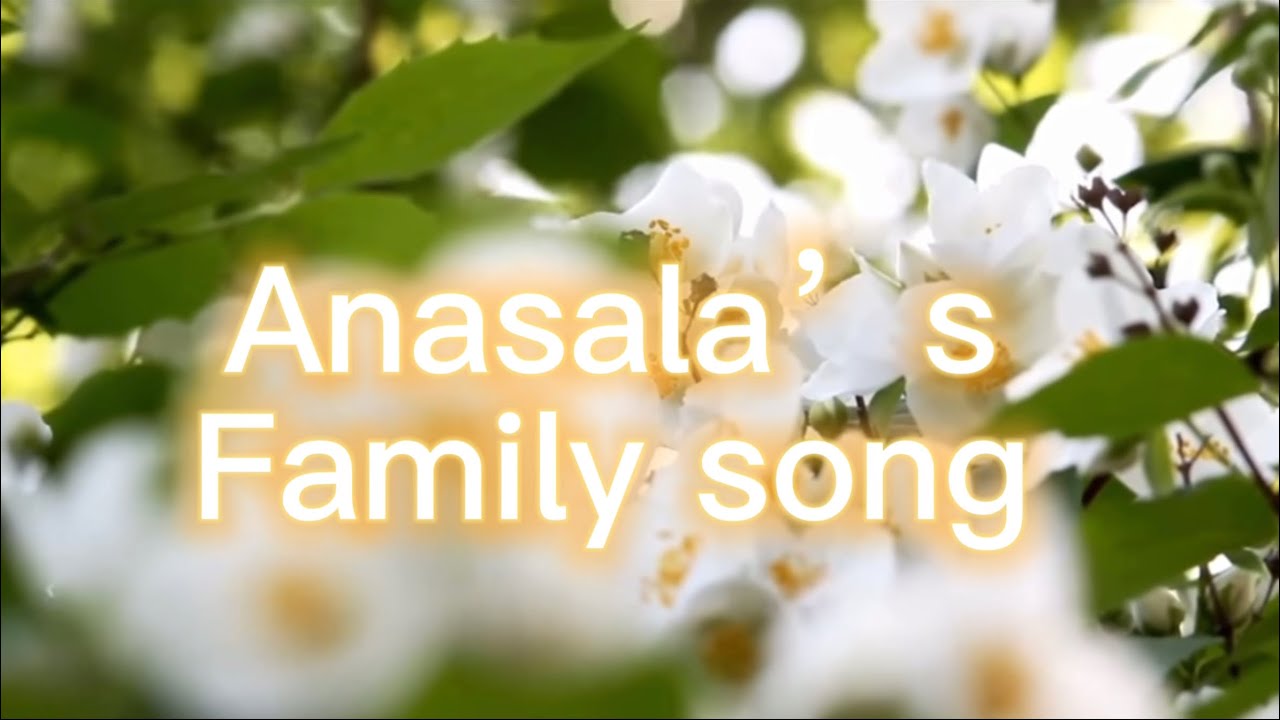 Anasala Family’s Song - YouTube