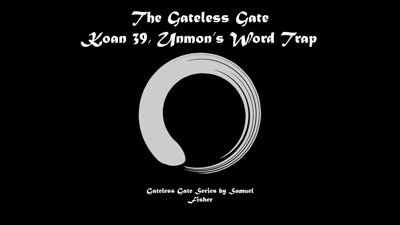 Gateless Gate Koan 39 - Unmon's trap into words - YouTube
