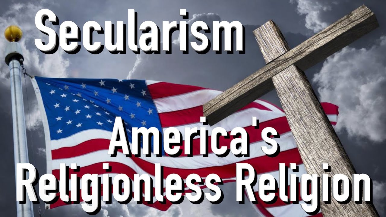 Secularism: America's Religionless Religion - YouTube