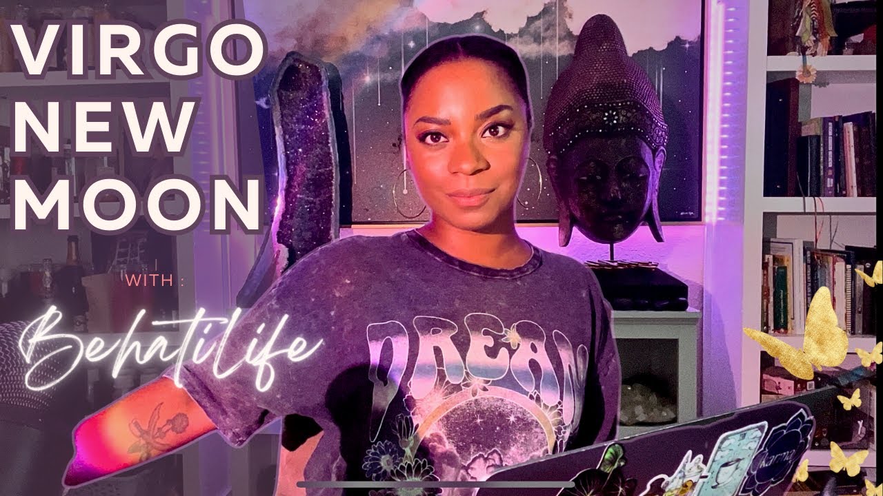 Virgo New Moon- A Fresh Start, A New Beginning, Manifesting Dream Life ...