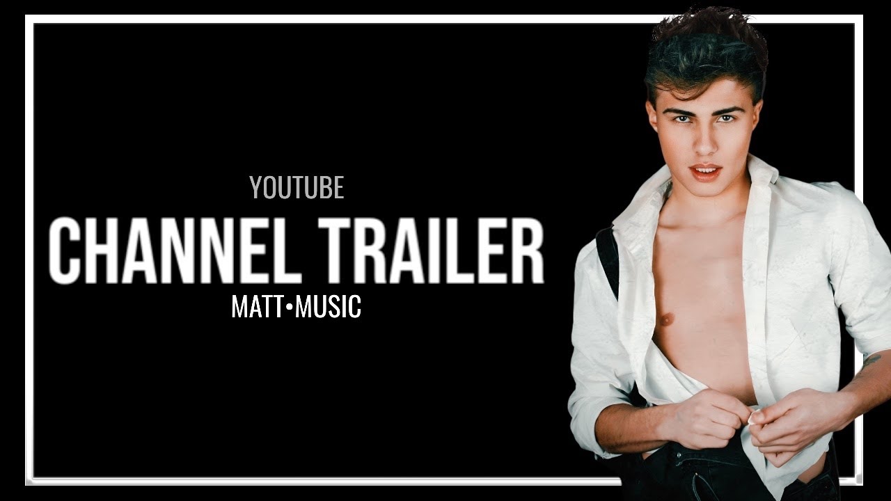 MATT•MUSIC - CHANNEL TRAILER - YouTube