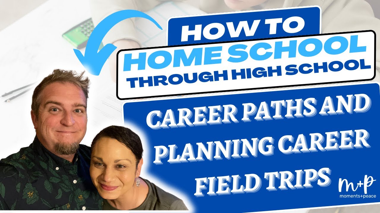 How to Homeschool through High School - Career Paths and planning ...