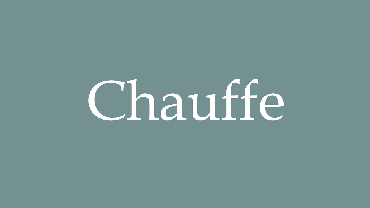 How To Pronounce Chauffe Heater Correctly In French YouTube how-to-pronounce-chauffe-heater-correctly-in-french-youtube