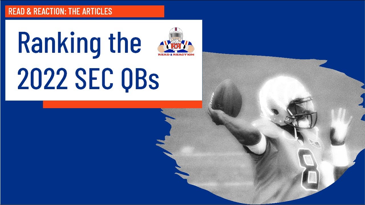 Ranking the 2022 SEC QBs - YouTube