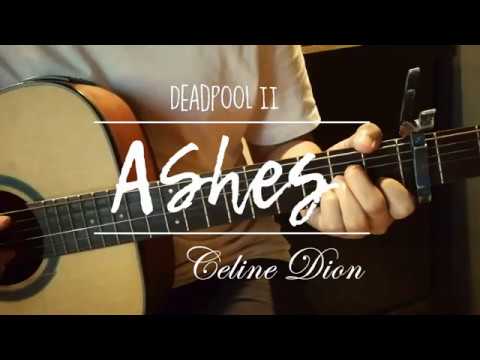 Ashes ( Deadpool 2 Soundtrack ) | (c) Céline Dion | Acoustic Guitar ...