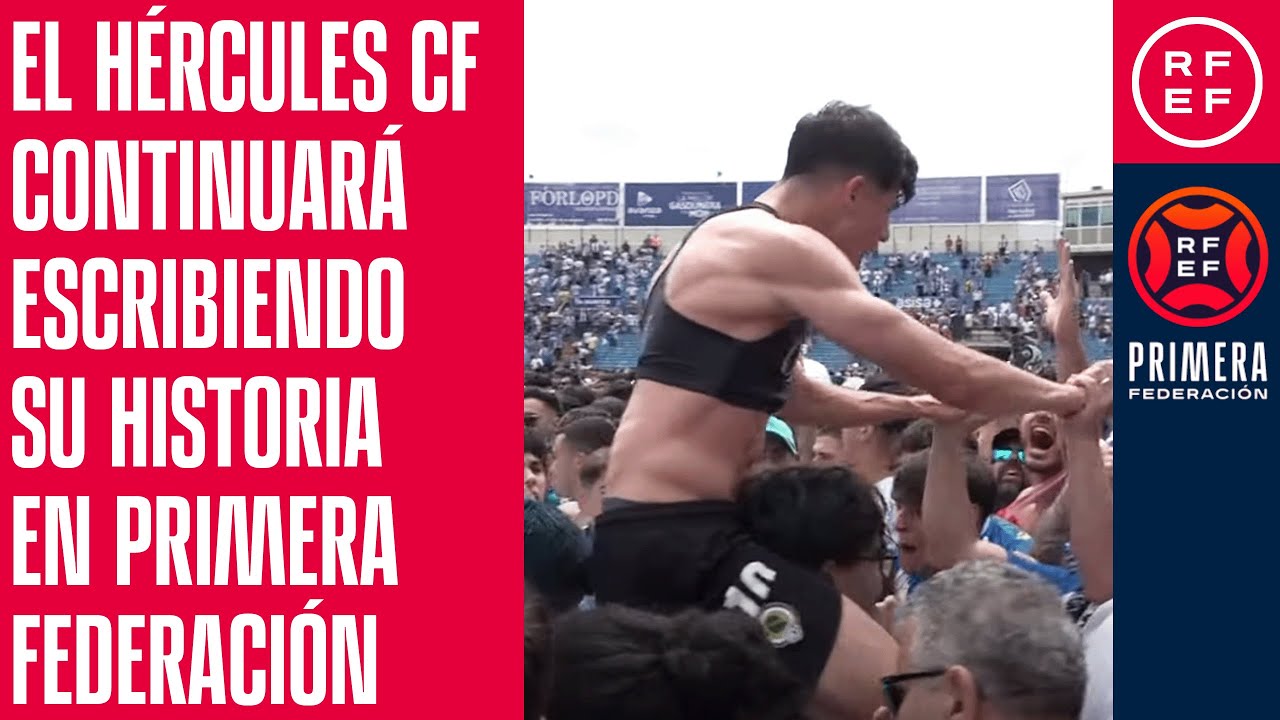 El Hércules CF continuará escribiendo su historia en Primera Federación ...