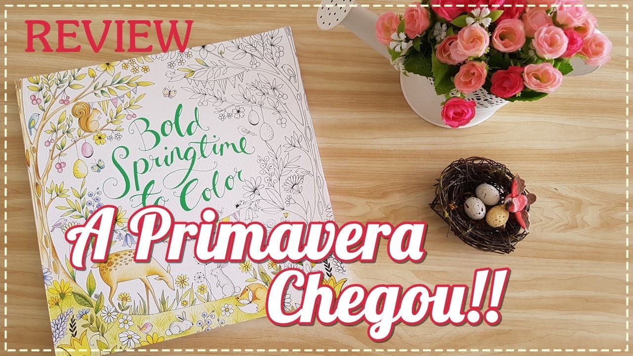 REVIEW Livro para Colorir Bold Springtime to Color - Eleri Fowler - YouTube