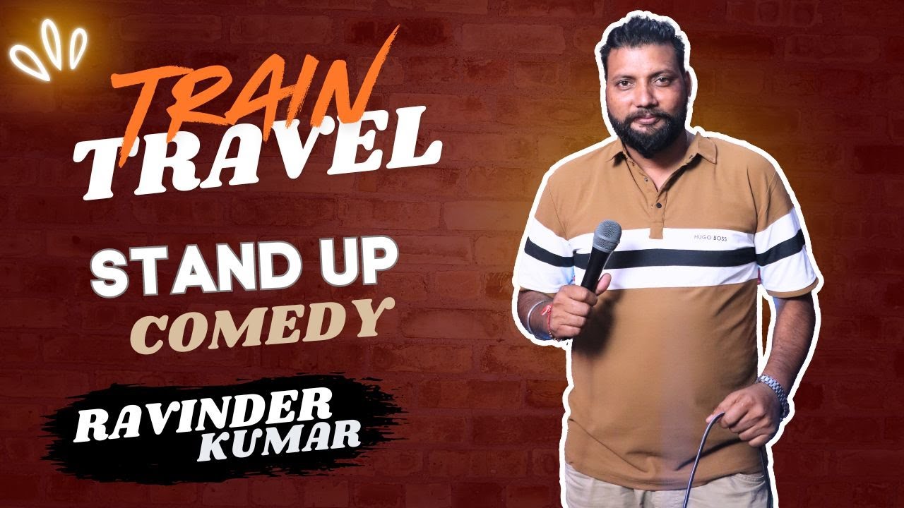 Train Travel | Ravinder Kumar | Xtra Laugh | Stand-Up Comedy | XL ...