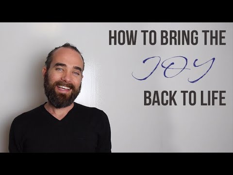 How To Bring The Joy Back To Life - YouTube