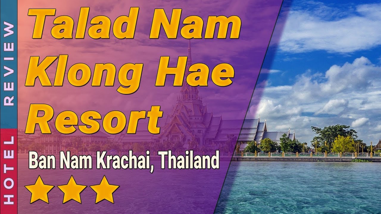 Talad Nam Klong Hae Resort hotel review | Hotels in Ban Nam Krachai ...