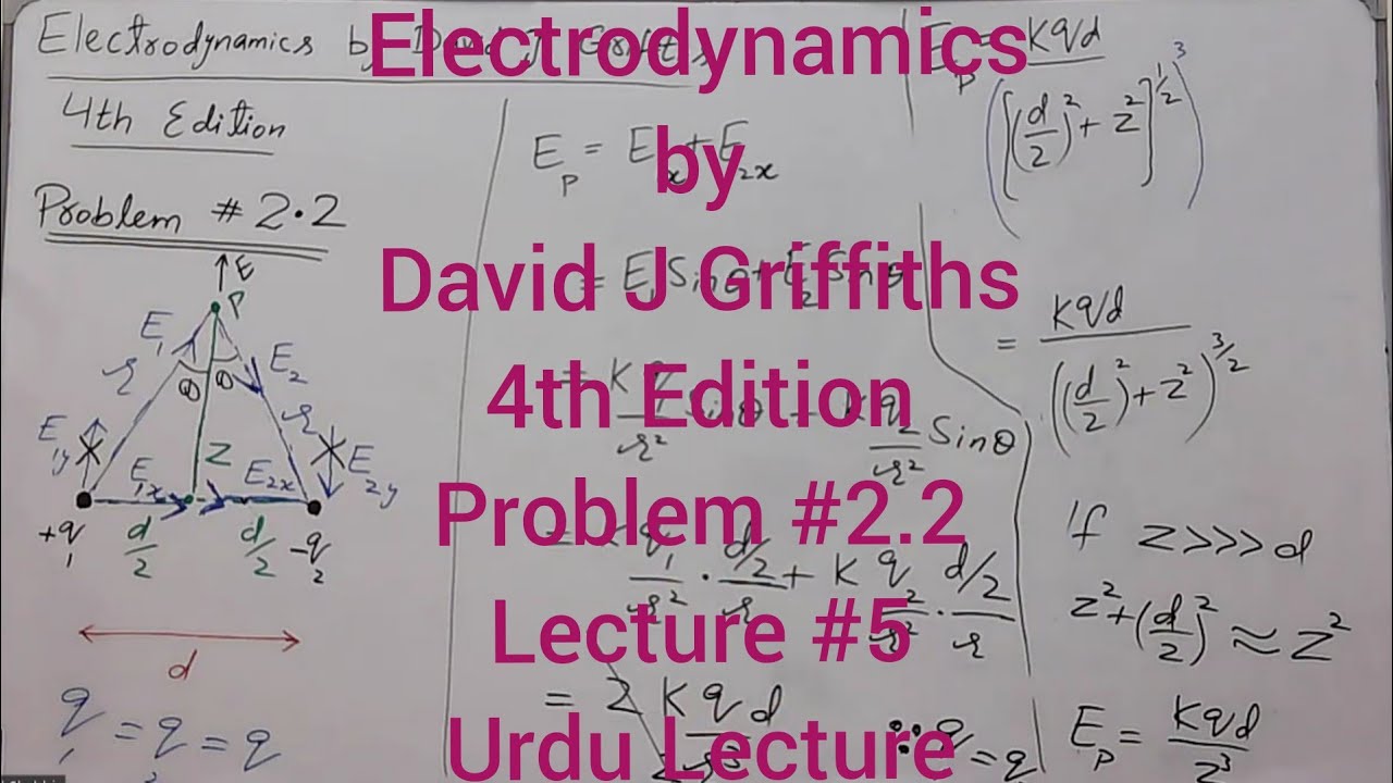 Electrodynamics 4th Edition || David J Griffiths || Problem#2.2 || Lec ...