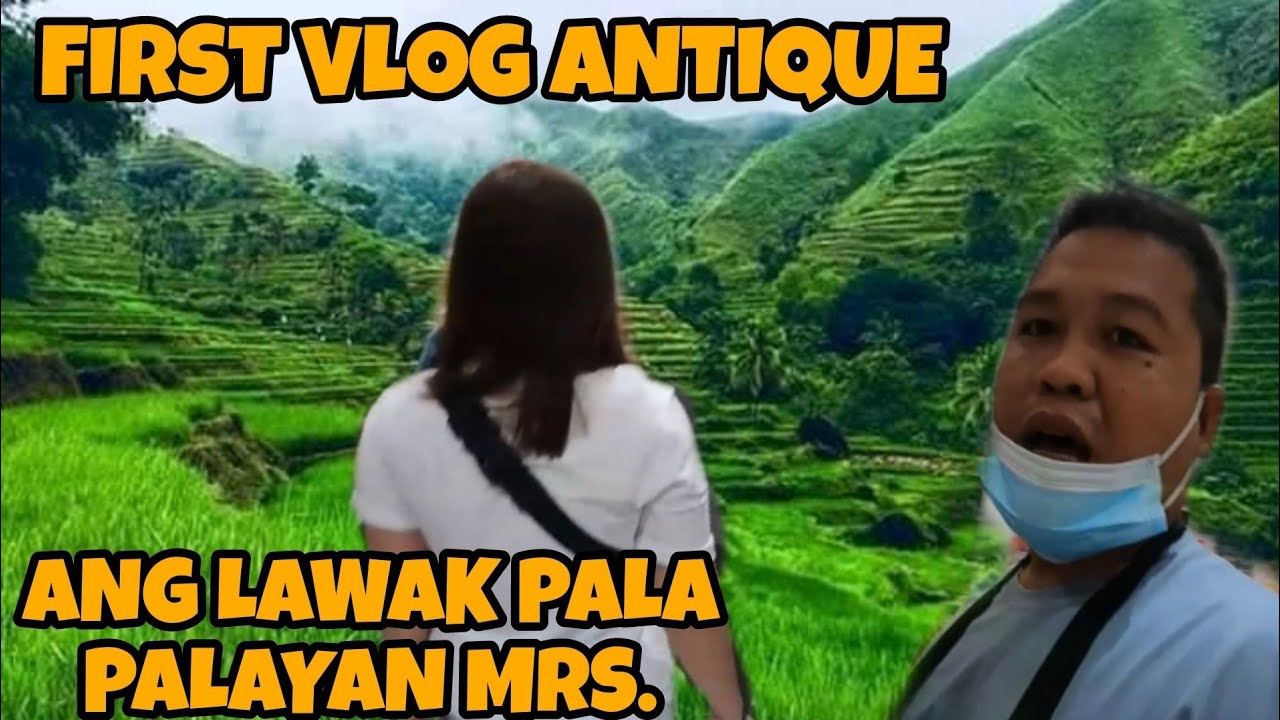 EP FIRST VLOG ANTIQUE MAMANGHA SA LUGAR NILA LAWAK NG LUPA. - YouTube