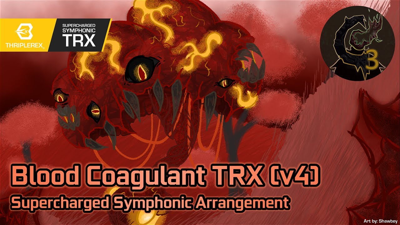 Blood Coagulant TRX v4 (Supercharged Symphonic Arrangement - Calamity ...