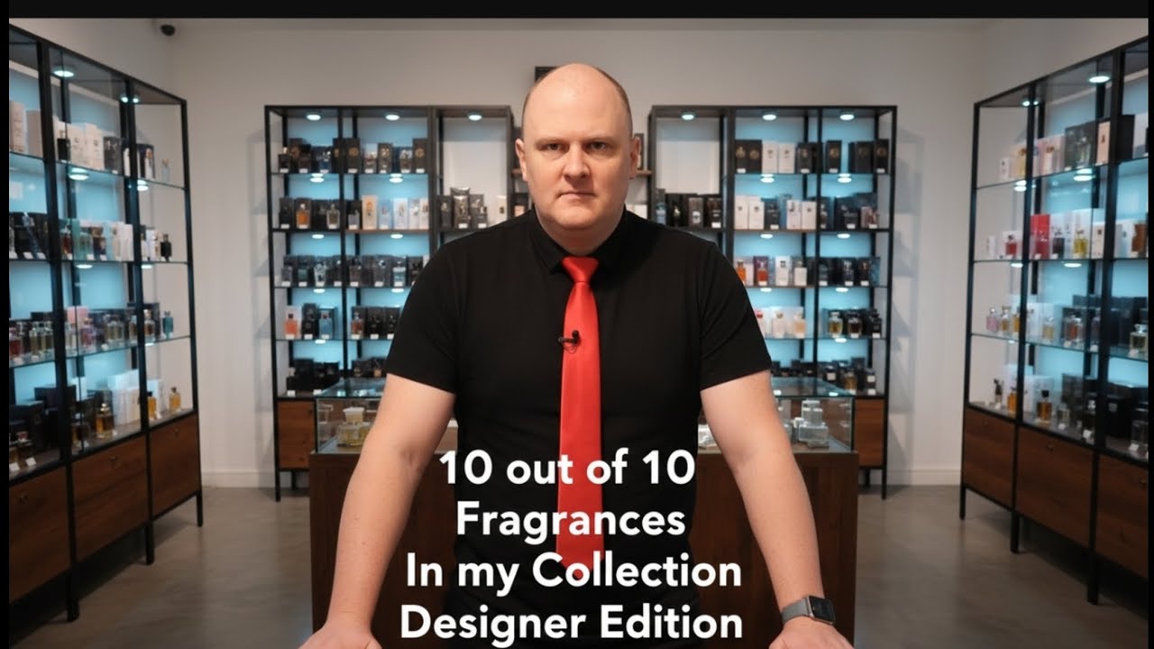 10 out of 10 fragrances in my collection. Designer Edition - YouTube