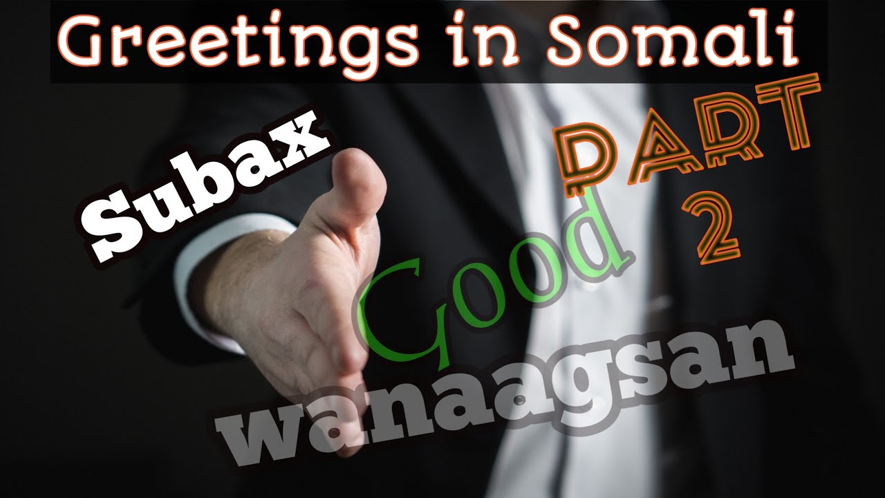 Greetings in Somali part 2 - YouTube