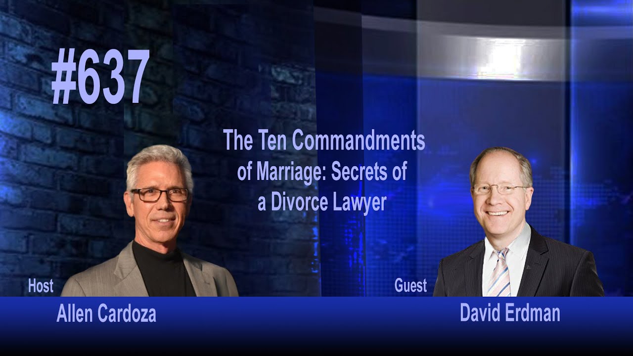 Ep. 637 - The Ten Commandments of Marriage: Secrets of a Divorce Lawyer ...