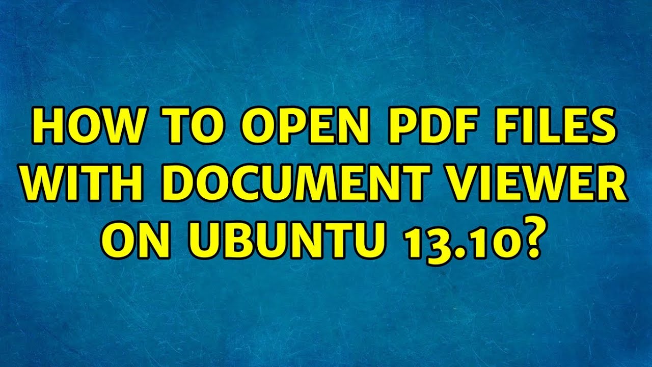Ubuntu: How to open pdf files with document viewer on Ubuntu 13.10 ...