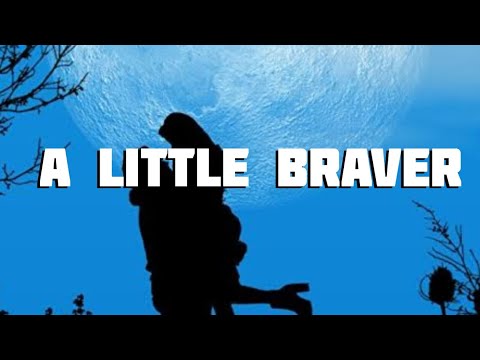 New Empire- A Little Braver (lyrics)video