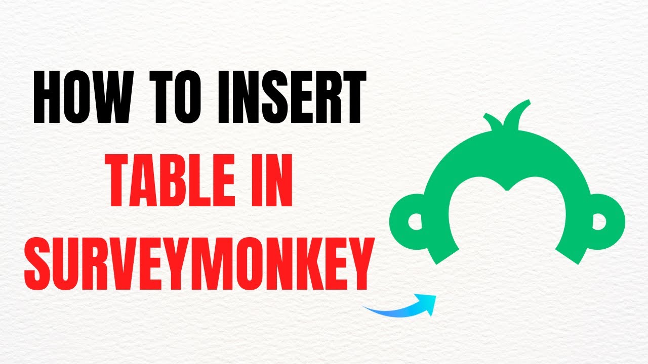 How to Insert a Table in SurveyMonkey – Full Guide - YouTube