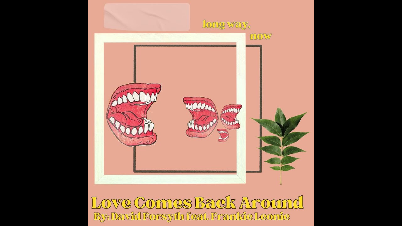 David Forsyth - Love Comes Back Around (Lyric Video) - Feat. Frankie ...