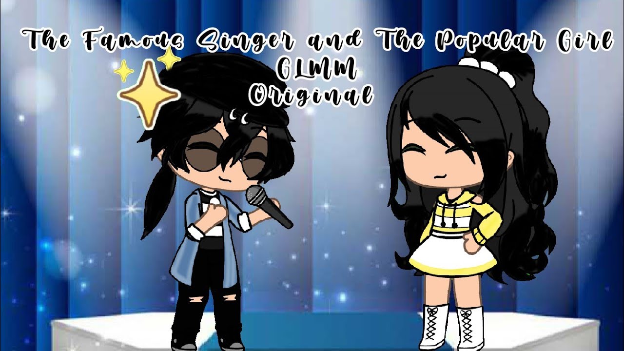 The Famous Singer And The Popular Girl. Gacha Life Mini Movie. Original ...