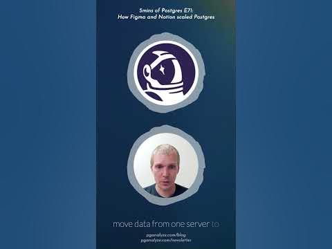 How #figma and #notion scaled #postgres - YouTube