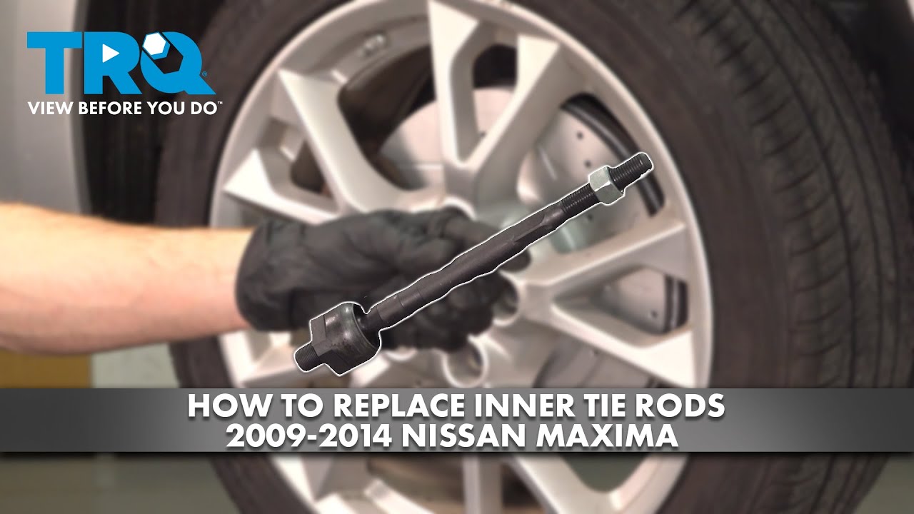 How to Replace Inner Tie Rods 2009-2014 Nissan Maxima - YouTube