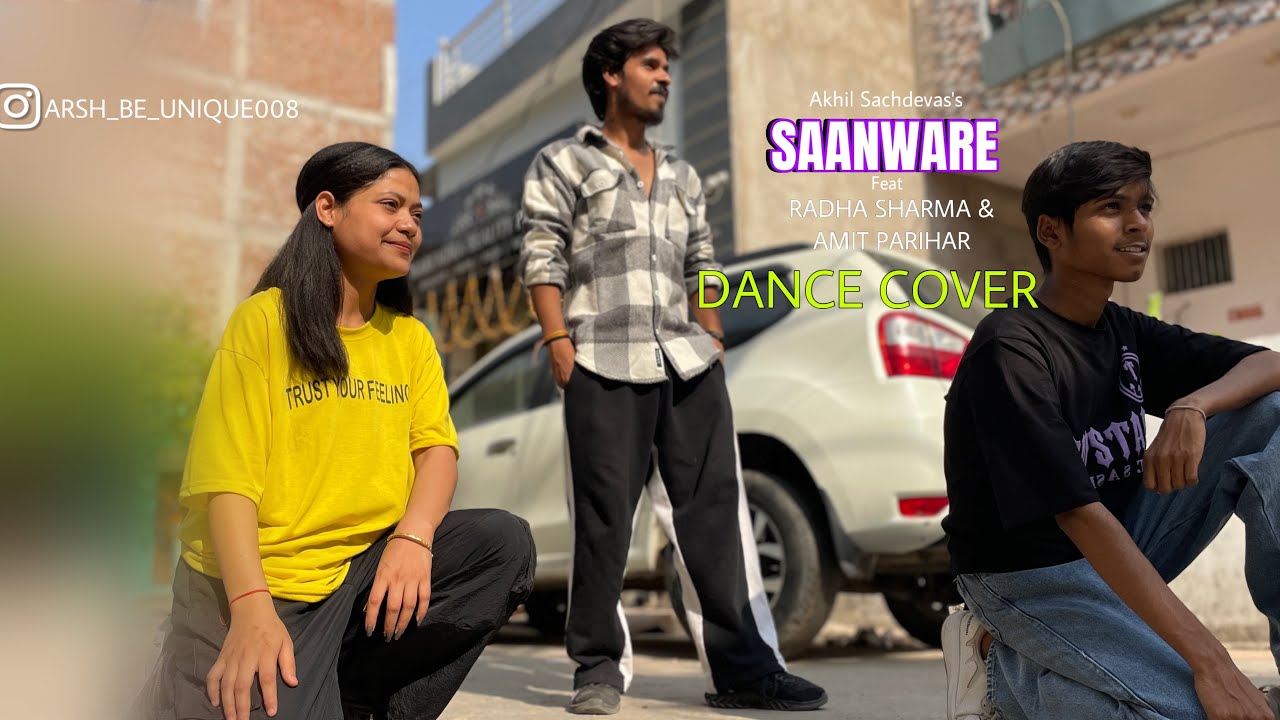 Saanware | Akhil Sachdeva | Anshul Garg | Dance Cover - YouTube