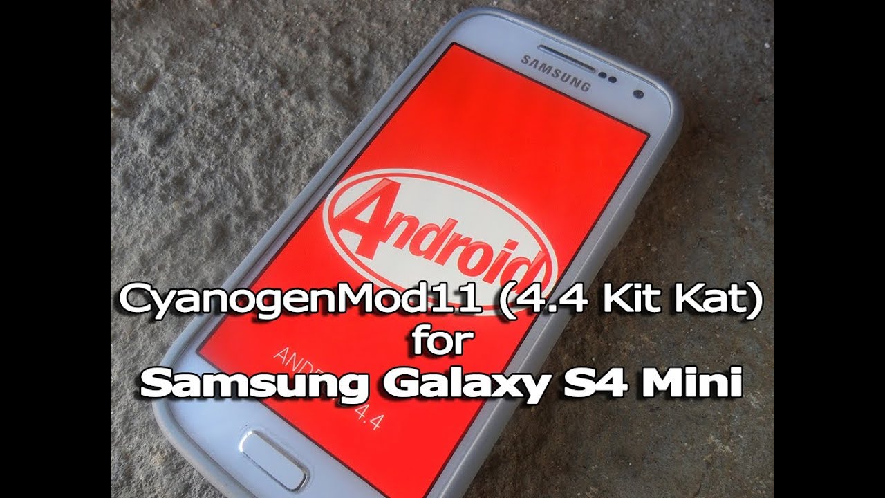 How to Install Android 4.4 (KitKat) on Galaxy S4 Mini (CM 11) - YouTube