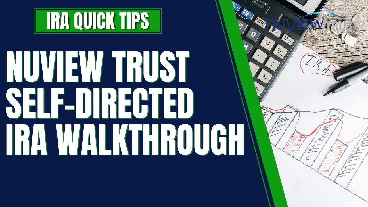 NuView Trust Self-Directed IRA Walkthrough | IRA Quick Tips - YouTube