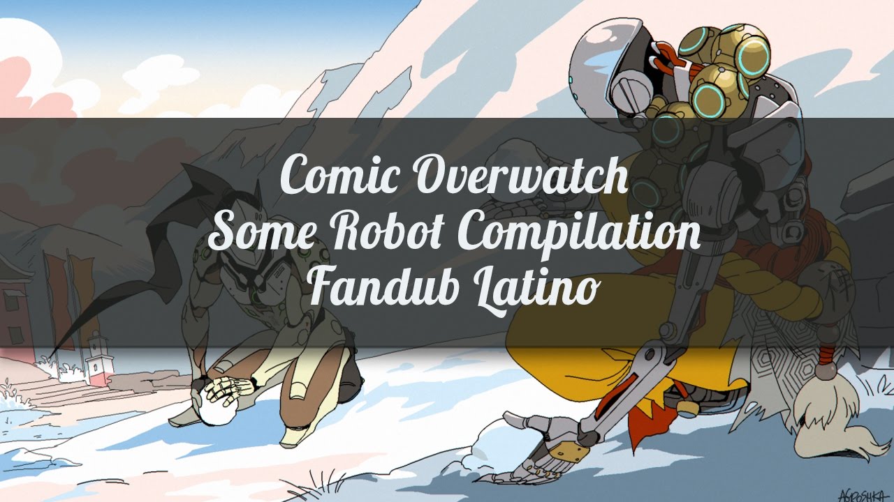 Overwatch - Some Robot Compilation [Fandub Latino] - YouTube