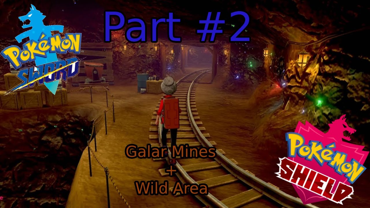 Wild Area + Galar Mines [Pokemon SWSH Playthrough EP.2] - YouTube