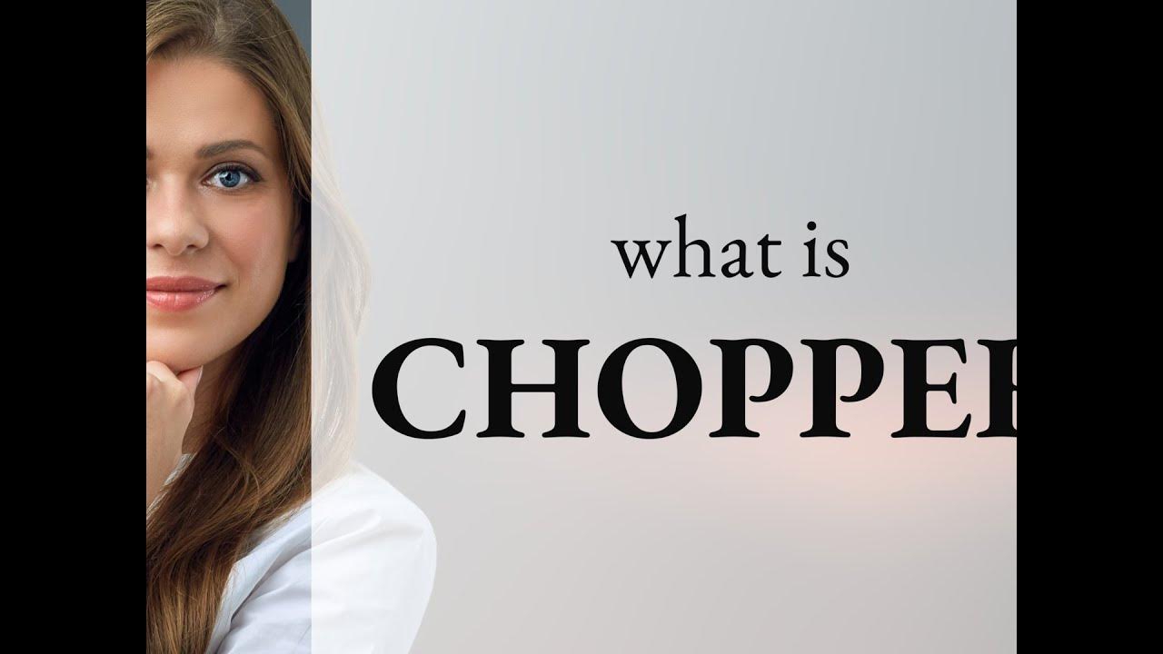 Chopper Meaning Of CHOPPER YouTube chopper-meaning-of-chopper-youtube