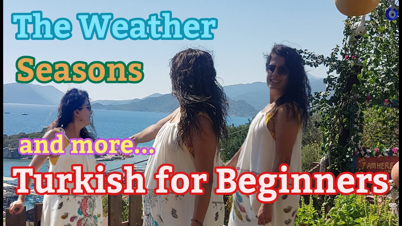 Turkish for Beginners: Learn the Weather and Seasons in Turkish. Basic ...