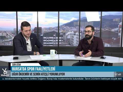 Bursa'da Spor - Semİh Ateşli & Uğur Ökdemir  #SonAtak #1 (Genel Spor Değerlendirmesi)