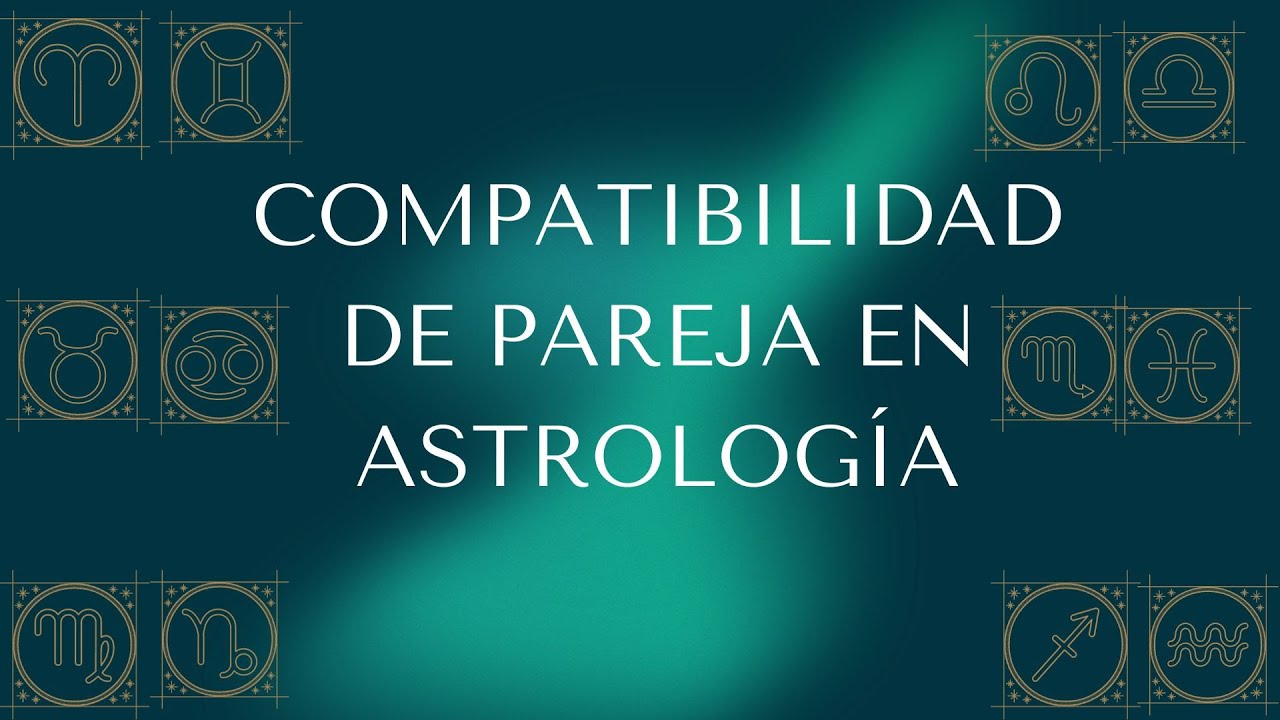 Compatibilidad de pareja en Astrología. La pareja ideal de cada signo ...