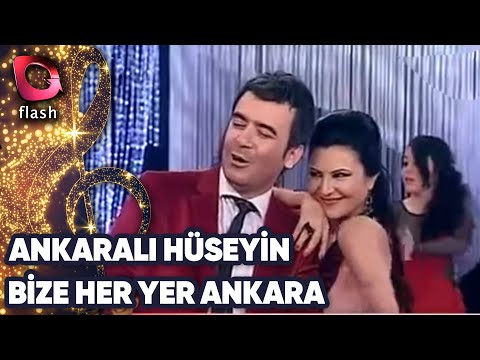 Ankaralı Hüseyin | Bize Her Yer Ankara | Flash Tv