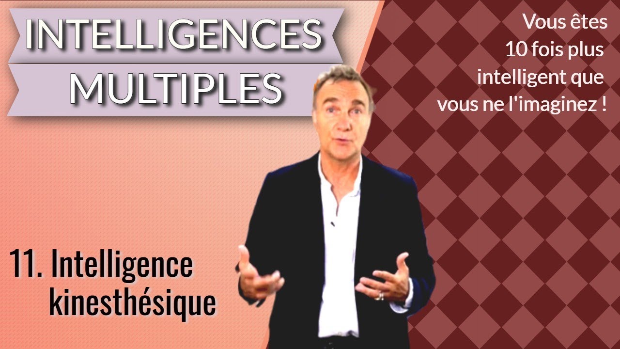 Intelligences multiples - 11. L'intelligence kinesthésique - YouTube