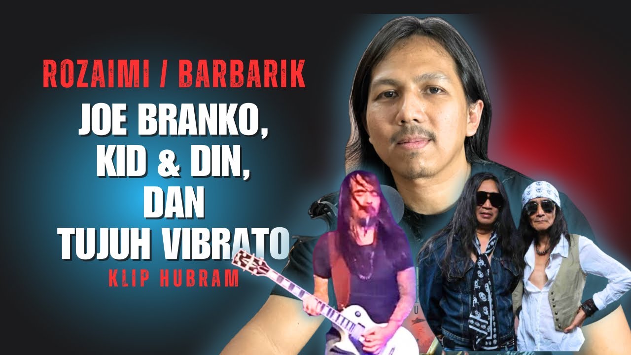 ROZAIMI / BARBARIK CERITAKAN PENGALAMAN BERSAMA JOE BRANKO DAN TUJUH ...