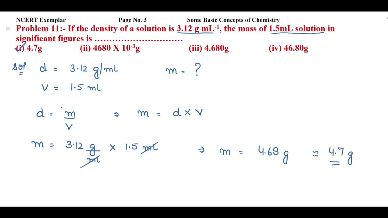 If the density of a solution is 3.12 g mL^-1, the mass of 1.5mL ...