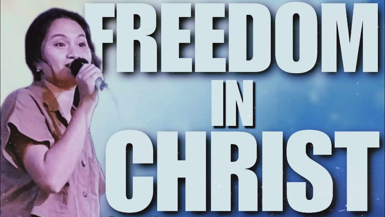 Freedom In Christ - Mae Labayo - YouTube